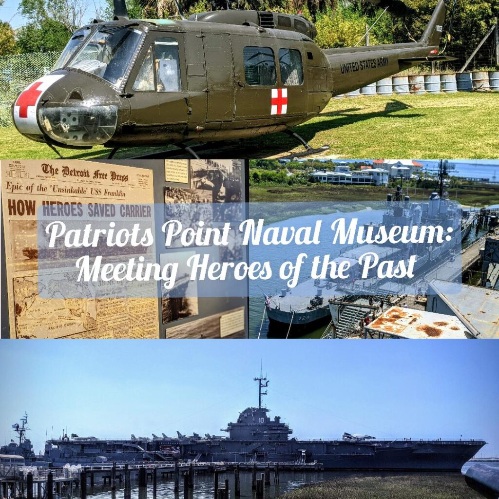 Patriots Point Naval Museum: Meeting Heroes of the Past